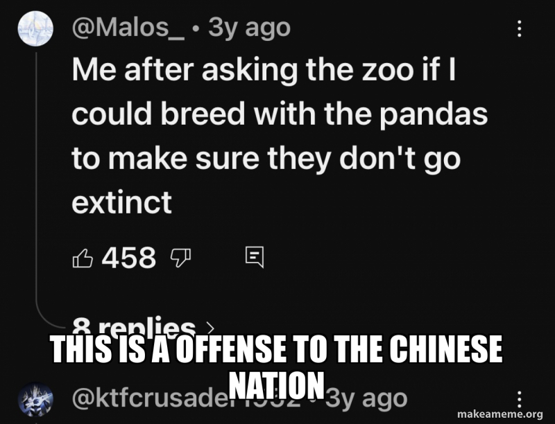 THIs is a offense to the chinese nation Meme Generator