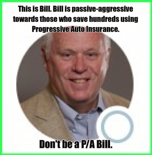This is Bill. Bill is passive-aggressive towards those who save ...