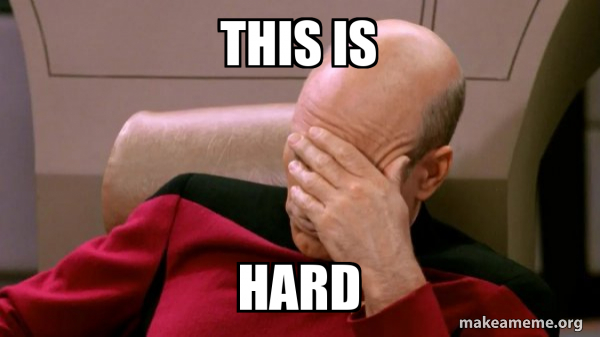 This is hard - Picard Facepalm Meme Generator