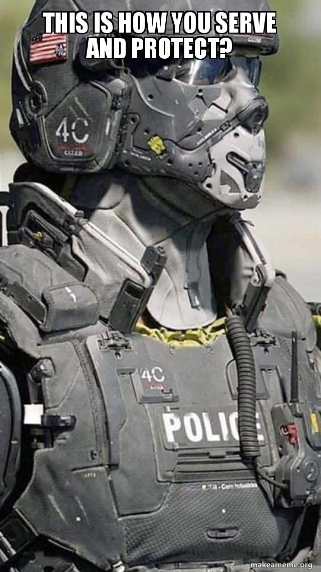 this is how you serve and protect? Meme Generator
