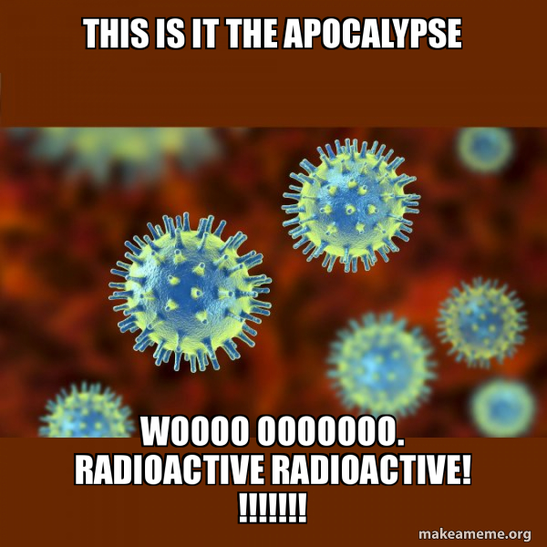 Radioactive Memes This Is Fine Meme Stay Home Radioactive Gas Mask