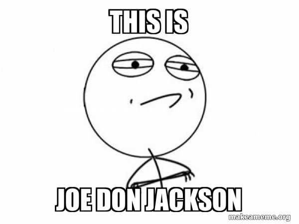 This is Joe Don Jackson - Challenge Acccepted Meme Generator