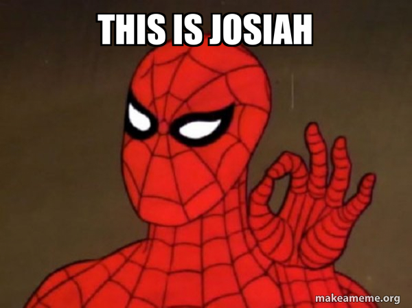 this is josiah - Spiderman - Care factor Zero Meme Generator