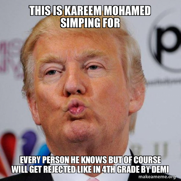 This is Kareem Mohamed simping for Every person he knows but of course ...