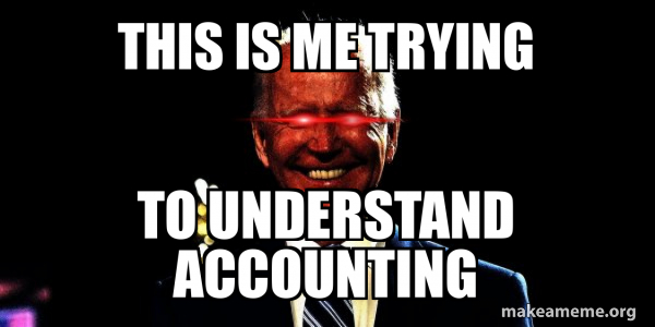this is me trying to understand accounting - Dark Brandon Meme Generator