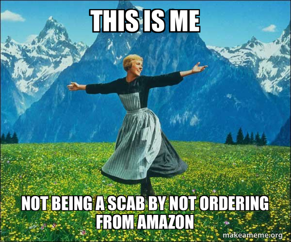 This is me Not BEING A SCAB BY NOT ORDERING FROM AMAZON - Sound of ...