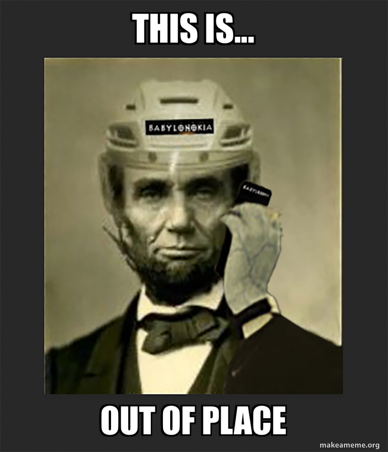 This is... out of place - BabyloNokia Meme Generator