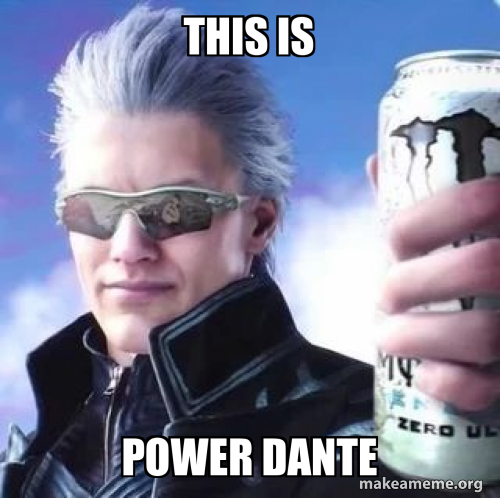 THIS IS POWER DANTe Meme Generator