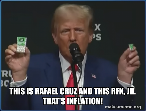 this is rafael cruz and this rfk, jr. that's inflation! Meme Generator