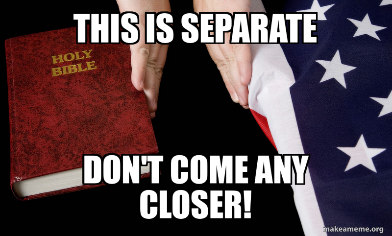 This is Separate Don't come any closer! - Separation of Church and ...