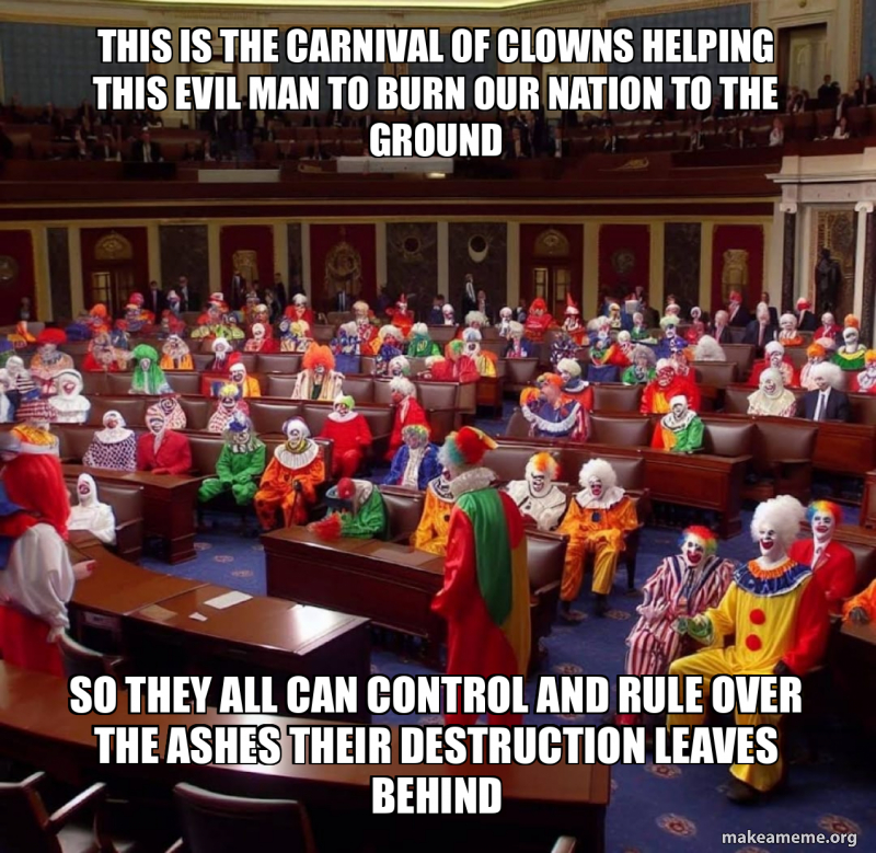 THIs is the carnival of clownS helping this EVIL MAN to BURN our NATION ...