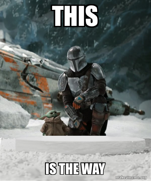 this is the way - Baby Yoda and Mando Meme Generator