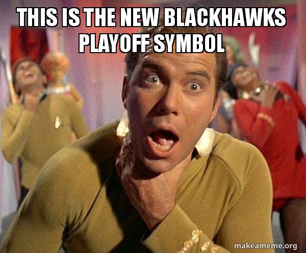 This is the new Blackhawks playoff symbol - Captain Kirk Choking Meme ...