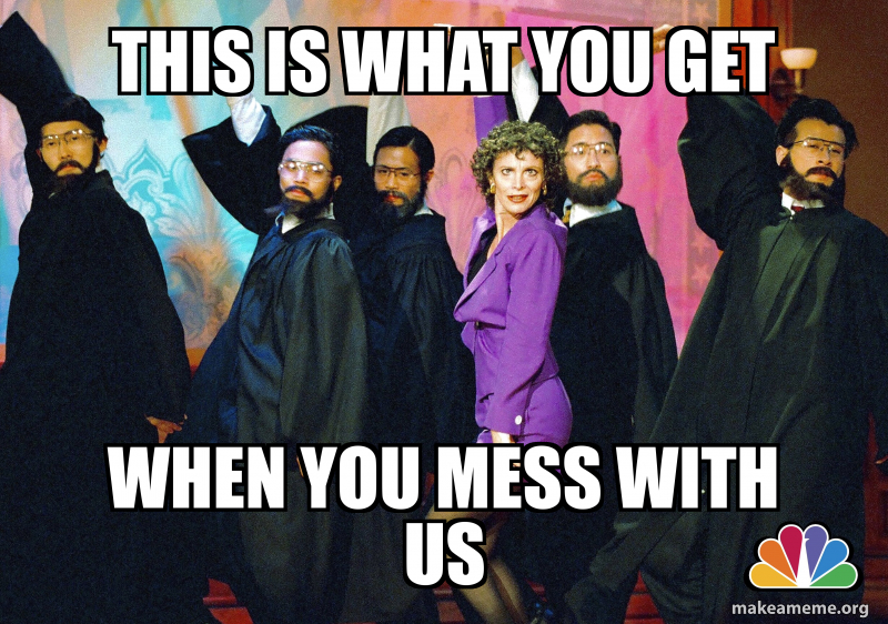 This is what you get When you mess with us Meme Generator