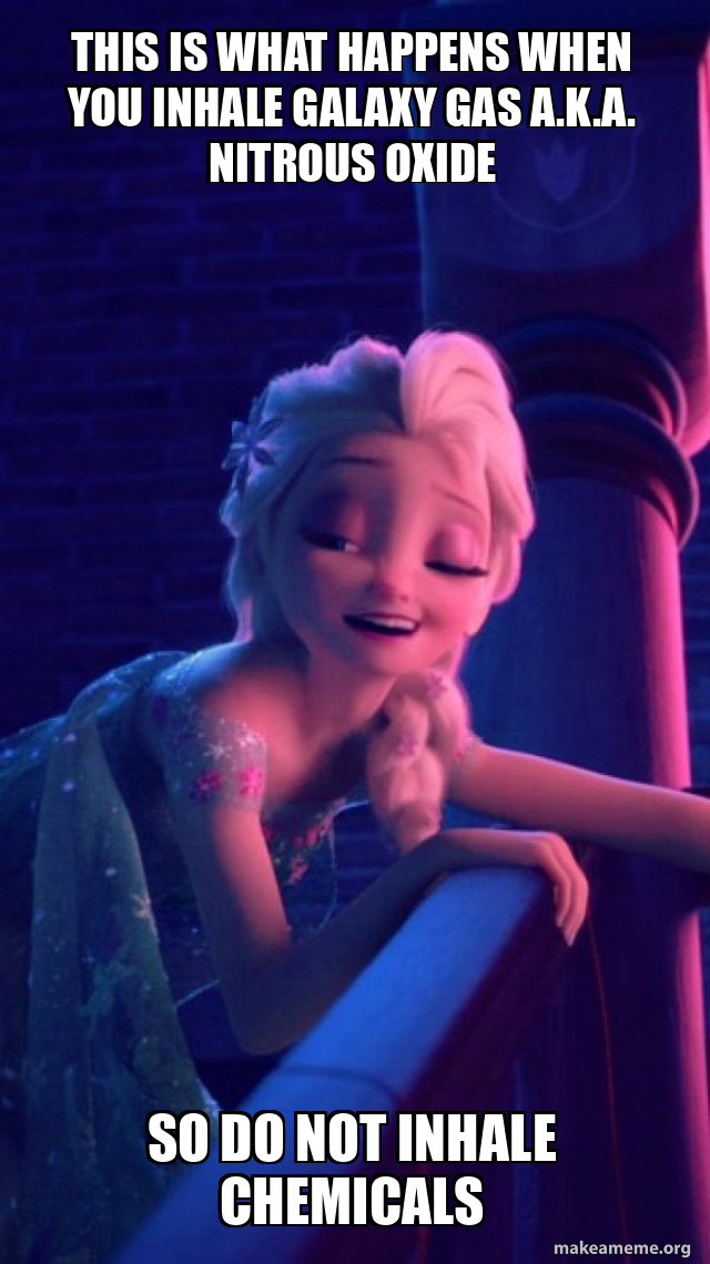 This is what happens when you inhale galaxy gas A.k.a. nitrous oxide So do not inhale chemicals ...