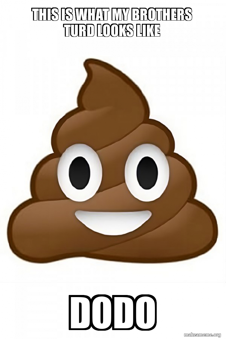 This is what my brothers turd looks like DODO - Poop Emoji (Poo Emoji ...