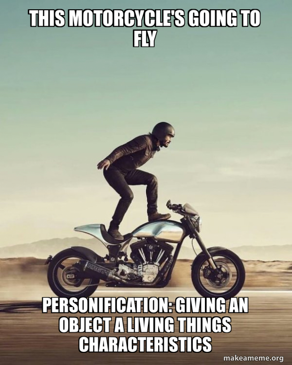 this motorcycle's going to fly personification: giving an object a ...