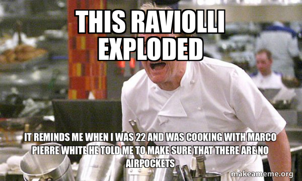 THIS RAVIOLLI EXPLODED IT REMINDS ME WHEN I WAS 22 AND WAS COOKING WITH ...
