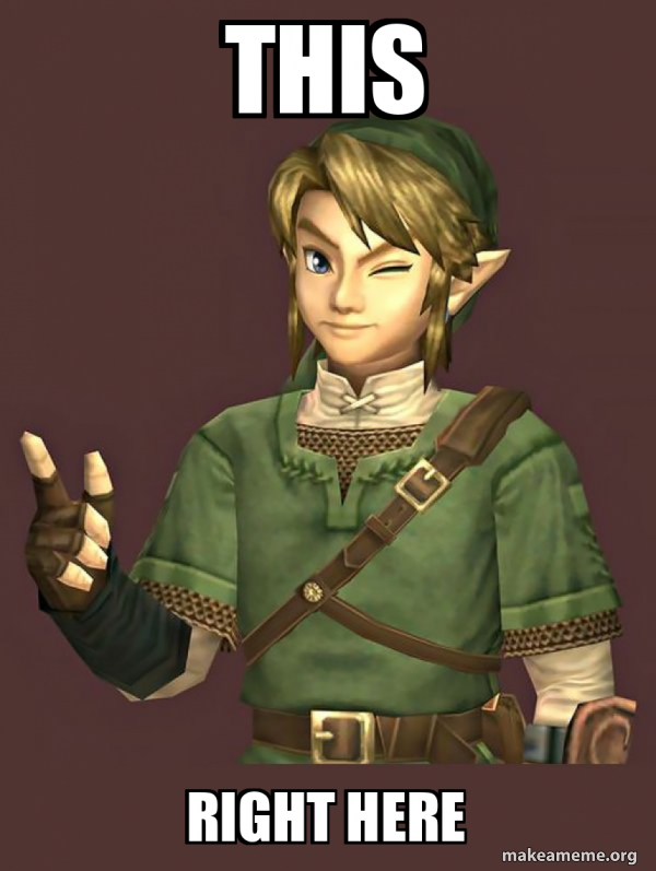 THIS RIGHT HERE - Zelda Meme Generator