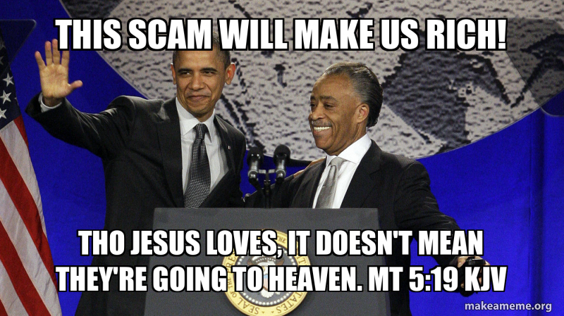 this scam will make us rich! tho jesus loves, it doesn't mean they're ...