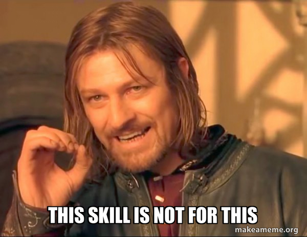 this skill is not for this - One Does Not Simply Meme Generator