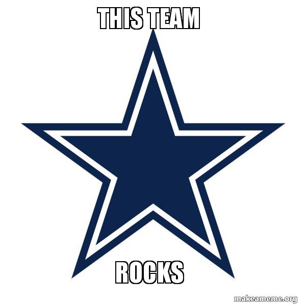 This team Rocks - Dallas Cowboys Meme Generator