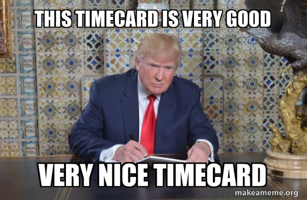 this timecard is very good very nice timecard - Donald Trump Writing ...