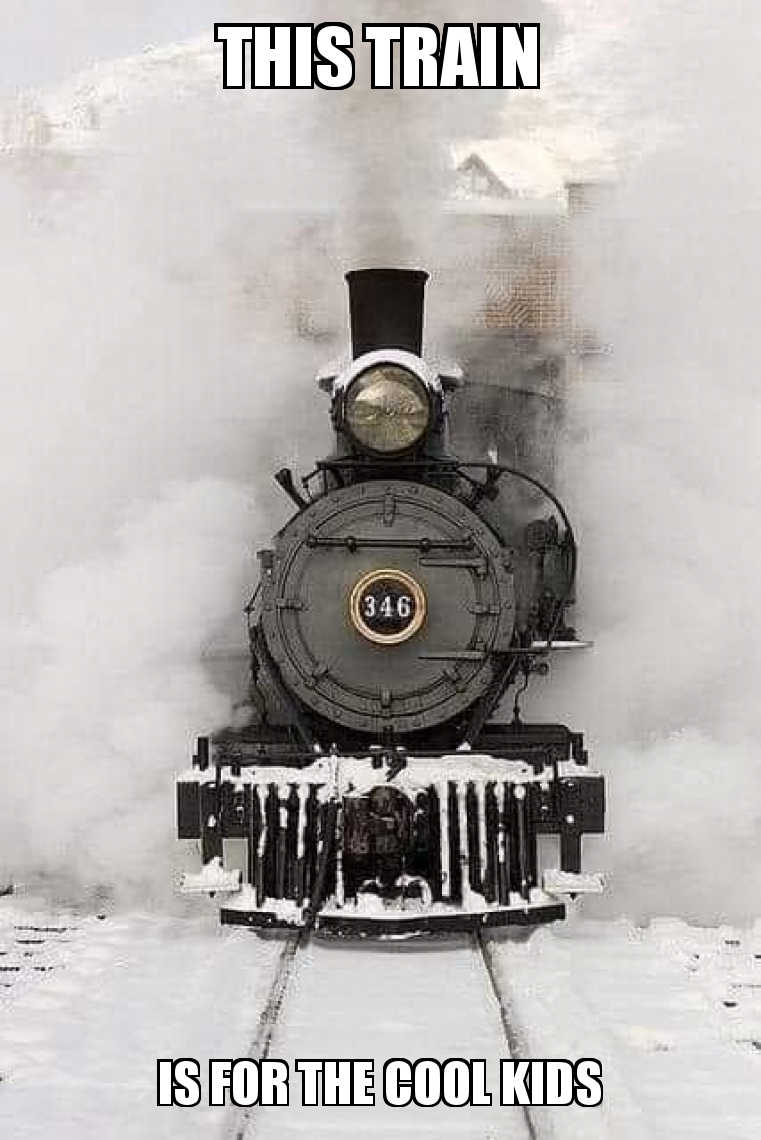 This train is for the cool kids Meme Generator