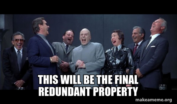 this will be the final redundant property - Dr Evil and Henchmen ...