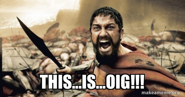 This...IS...OIG!!! - The 300 Meme Generator