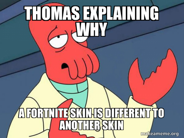 Thomas explaining why A Fortnite skin is different to another skin ...