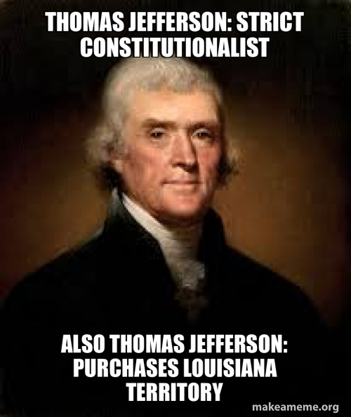 Thomas Jefferson: Strict Constitutionalist Also Thomas Jefferson ...