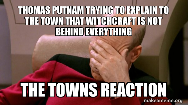 Thomas Putnam trying to explain to the town that witchcraft is not behind everything The towns ...