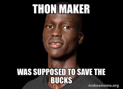 THON MAKER was supposed to save the bucks Meme Generator