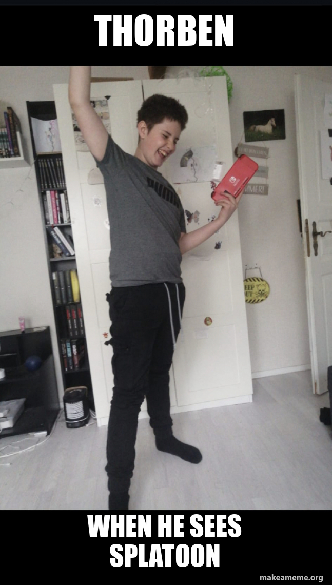 Thorben When he sees SpLatoon Meme Generator