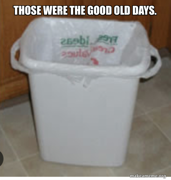 Those were the good old days. Meme Generator