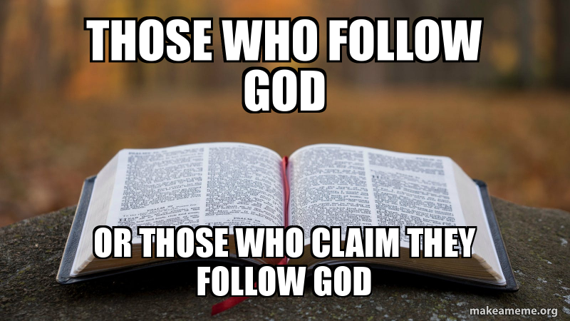 Those who follow God or Those who CLAim they Follow God - Spiritually ...