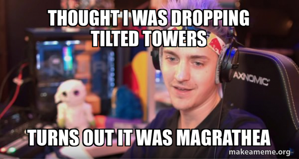 thought i was dropping tilted towers turns out it was magrathea - Ninja ...