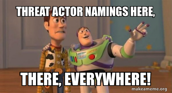 THREAT ACTOR NAMINGS HERE, THERE, EVERYWHERE! - Buzz and Woody (Toy ...