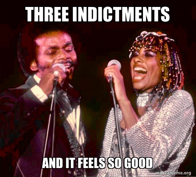 Three indictments And it feels so good Meme Generator