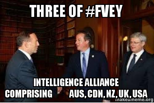 THREE OF #FVEY intelligence alliance comprising AUS, CDN, NZ, UK, USA ...