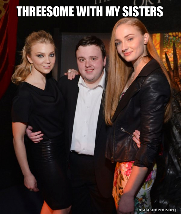 Threesome with my sisters - Good Luck John Meme Generator
