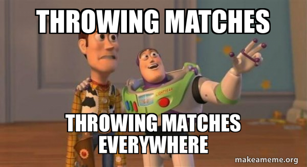 throwing matches throwing matches everywhere - Buzz and Woody (Toy ...