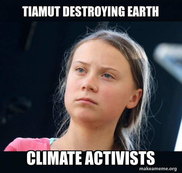 Tiamut destroying earth Climate activists - Greta Thunberg Meme Generator