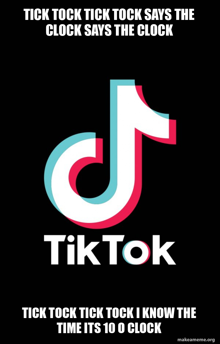 tick tock tick tock says the clock says the clock tick tock tick tock i ...