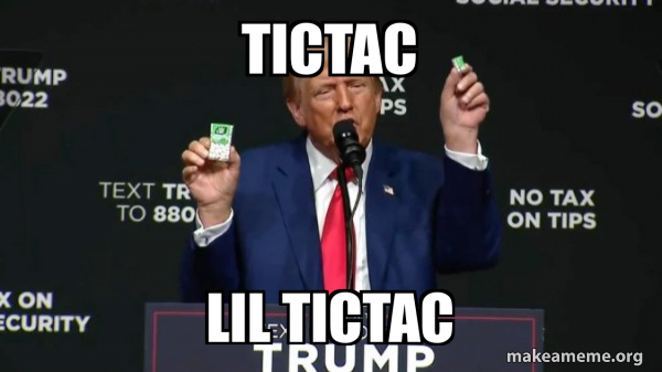 Tictac Lil tictac - Trump Tic Tac Meme Generator