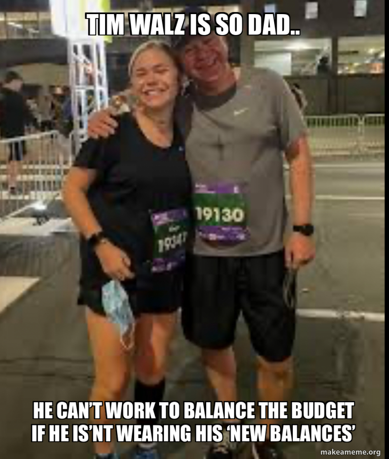 Tim Walz is so dad.. He can’t work to Balance the budGet if he is’nt ...