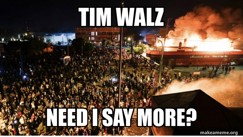 Tim walz Need I say more? - Tim Walz sucks Meme Generator