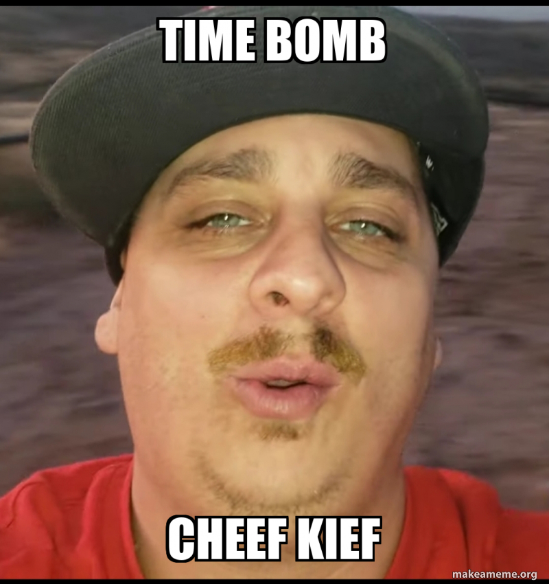 TIME BOMB CHEEF KIEF | Make a Meme