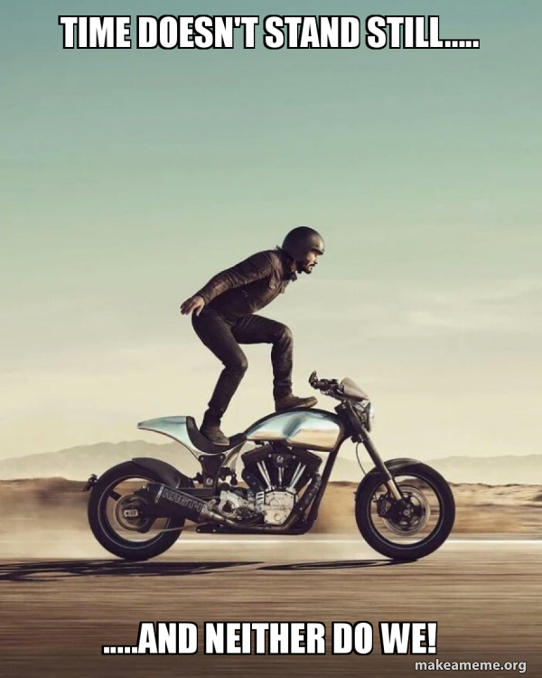 Time doesn't stand still..... .....and neither do we! - Keanu Reeves ...